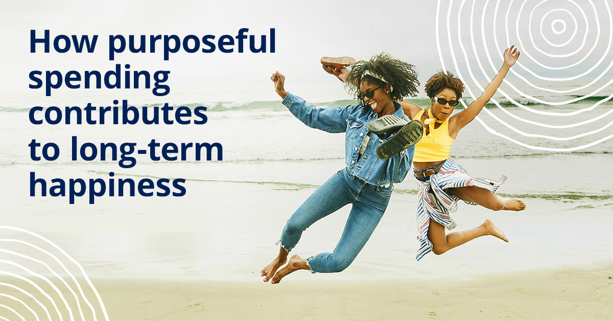 How purposeful spending contributes to long-term happiness | Empower